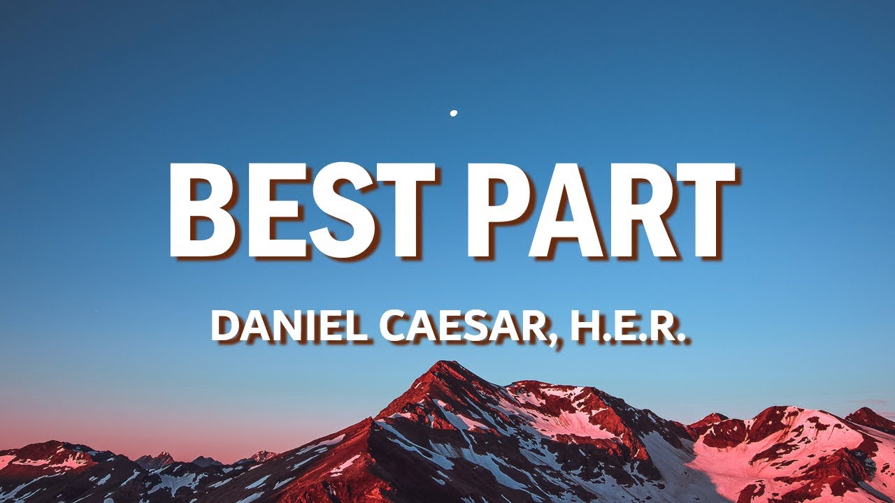 Daniel Caesar - Best Part ft. H.E.R. (Lyric Video) - YouTube