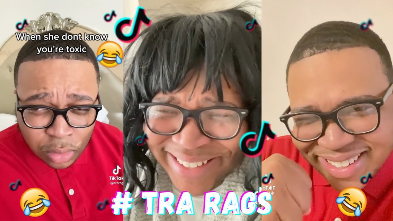Tra Rags "When She Don't Know You're Toxic" FUNNY TIKTOK | Compilation ...