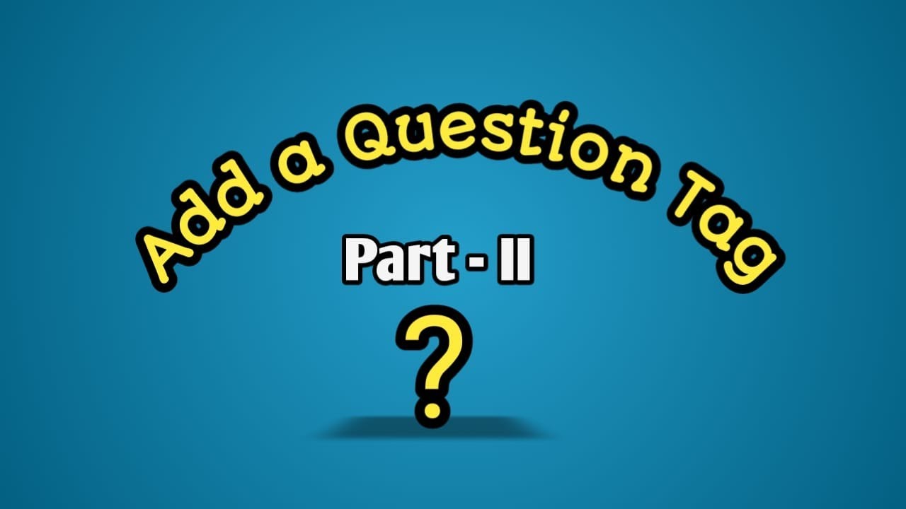Add a question tag part II - YouTube