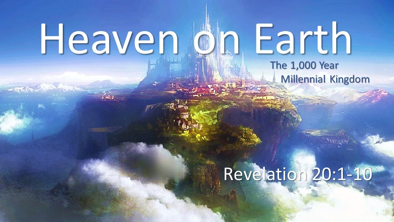 Heaven on Earth - Revelation 20 1-10 - YouTube