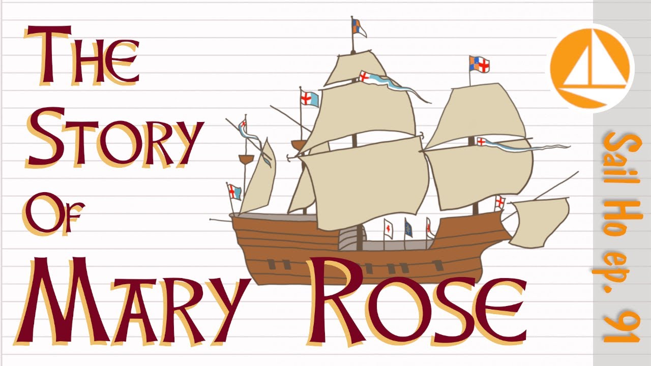 Sailing through history with the Mary Rose - warship, wreck and ...