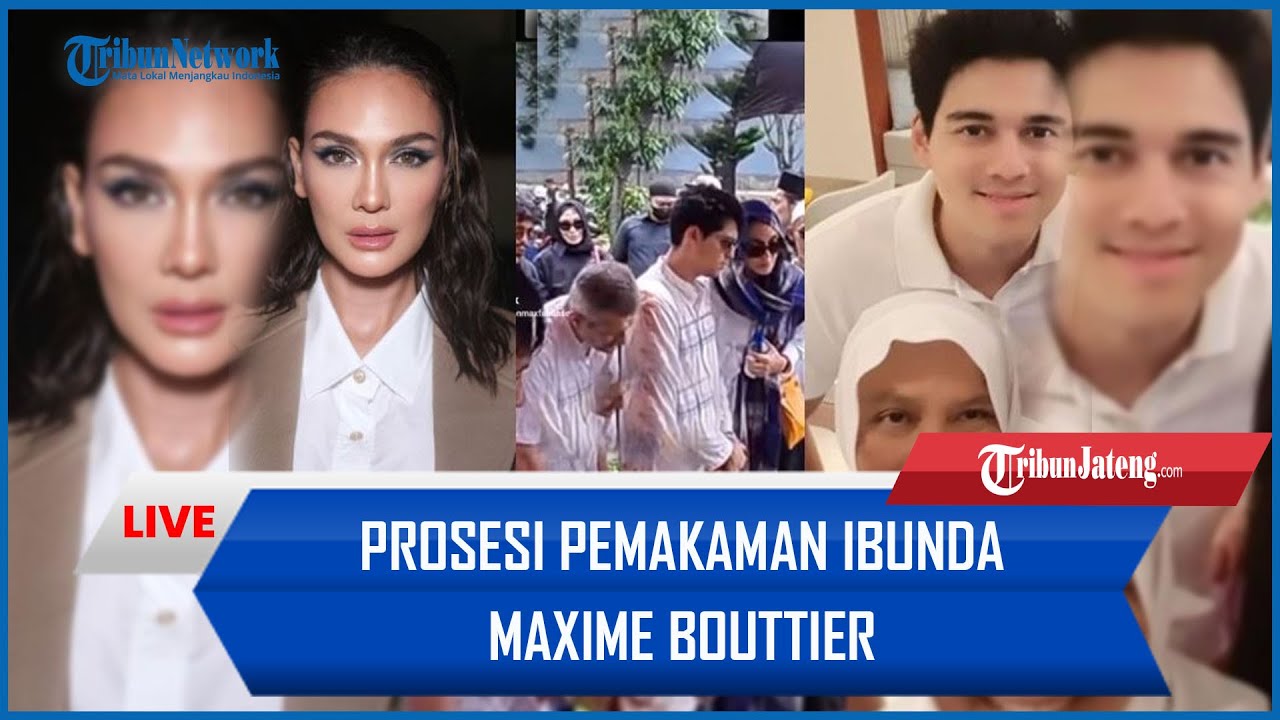 🔴 LIVE Ibunda Maxime Bouttier Meninggal Dunia, Luna Maya Setia Dampingi ...