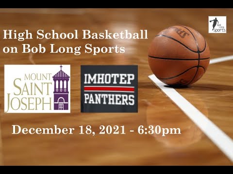 Imhotep Charter vs. Mount St. Joseph High School Basketball - 2021 ...