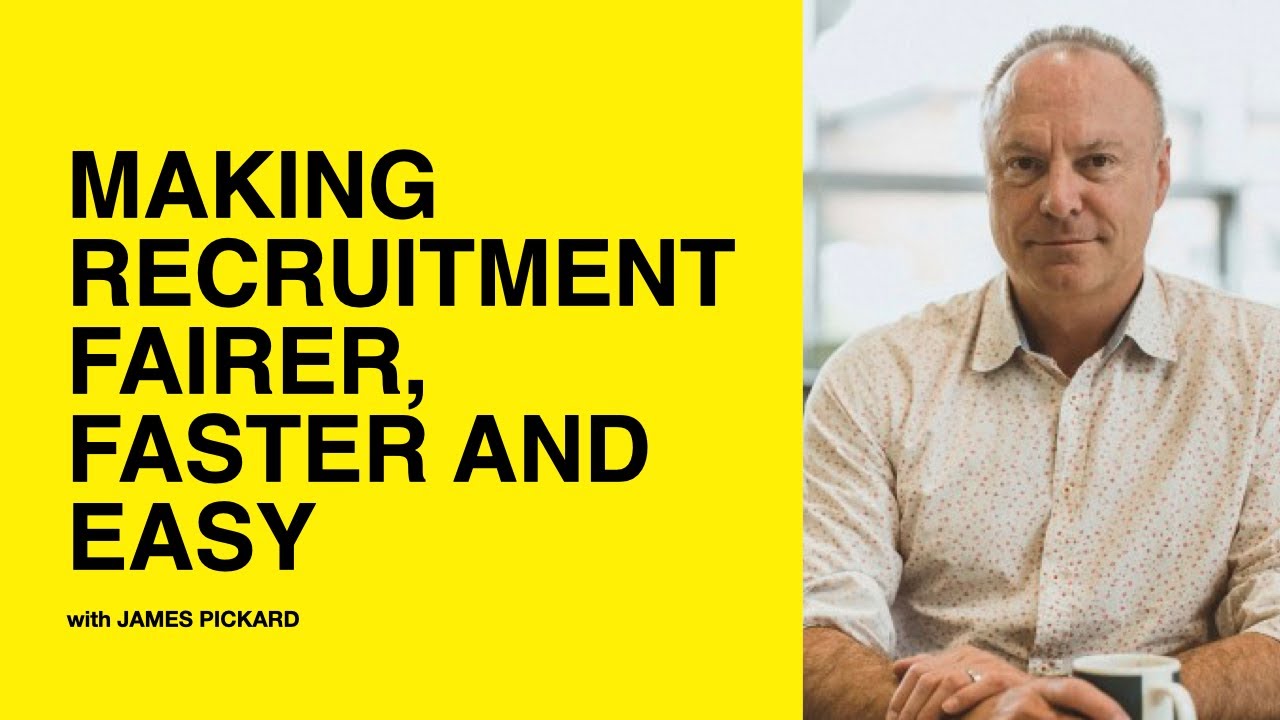 184: Making Recruitment Fairer, Faster and Easy with James Pickard ...