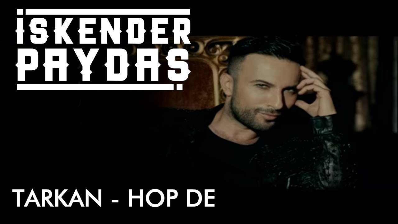 Tarkan ft. İskender Paydaş - Hop De - YouTube