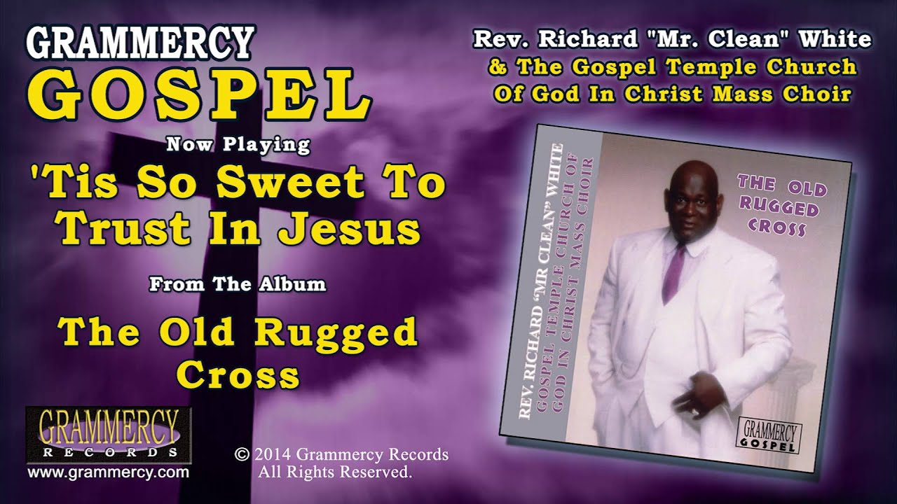 Rev. Richard "Mr. Clean" White - Tis So Sweet To Trust In Jesus - YouTube