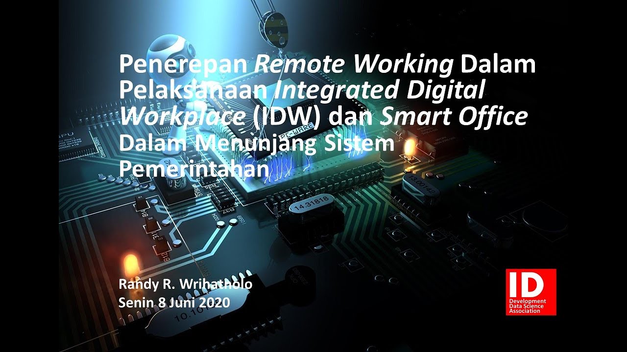 Penerapan Remote Working Dalam Pelaksanaan IDW dan Smart Office Dalam ...