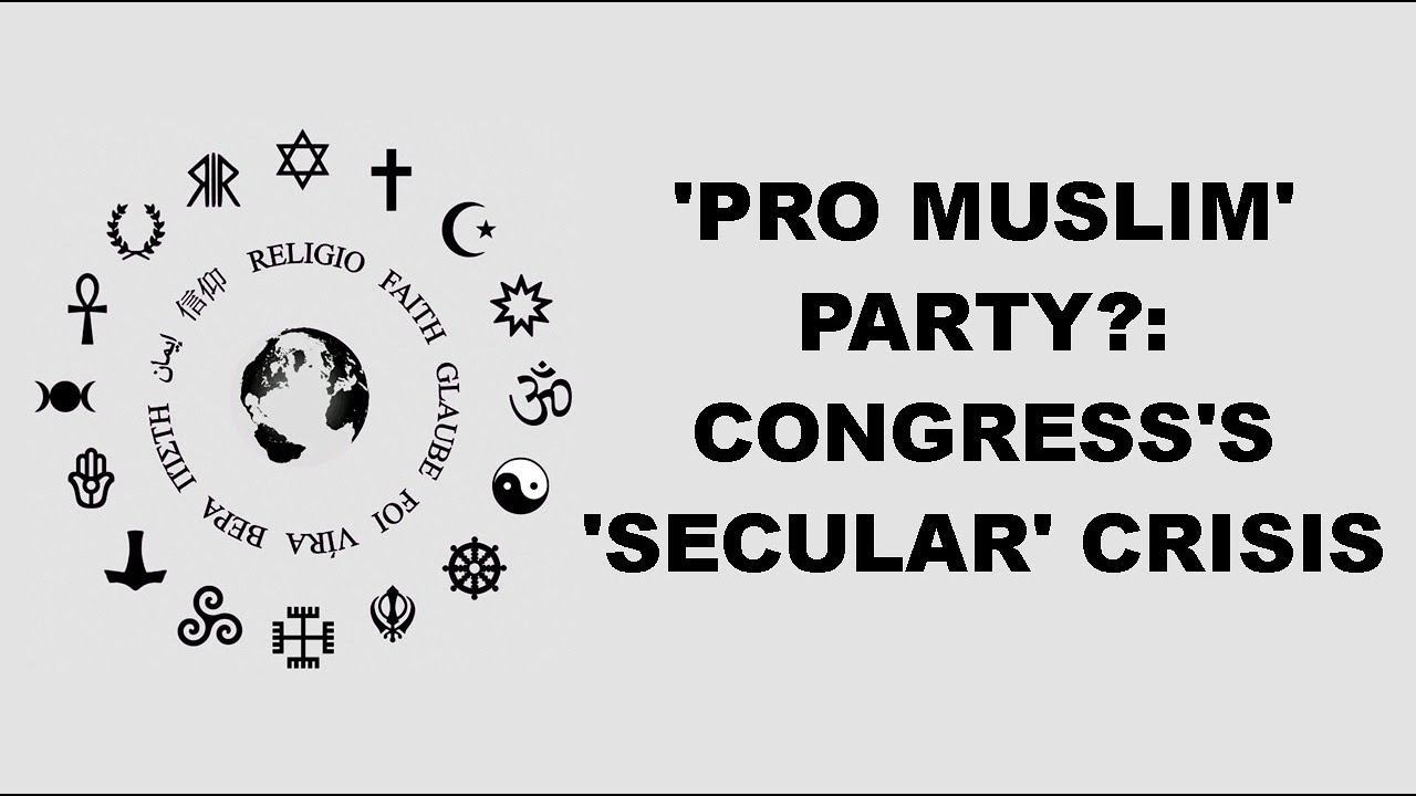 'Pro Muslim' Party?: Congress's 'Secular' Crisis - YouTube