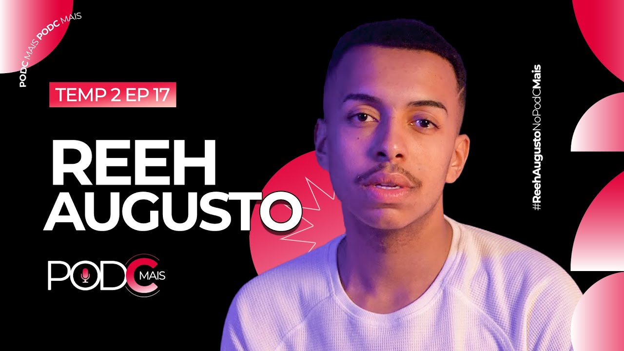 REEH AUGUSTO - PODCMAIS - YouTube