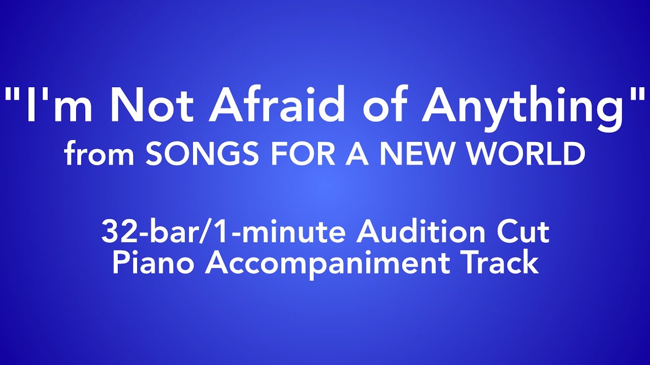 "I'm Not Afraid of Anything" from Songs for a New World - 32-bar ...