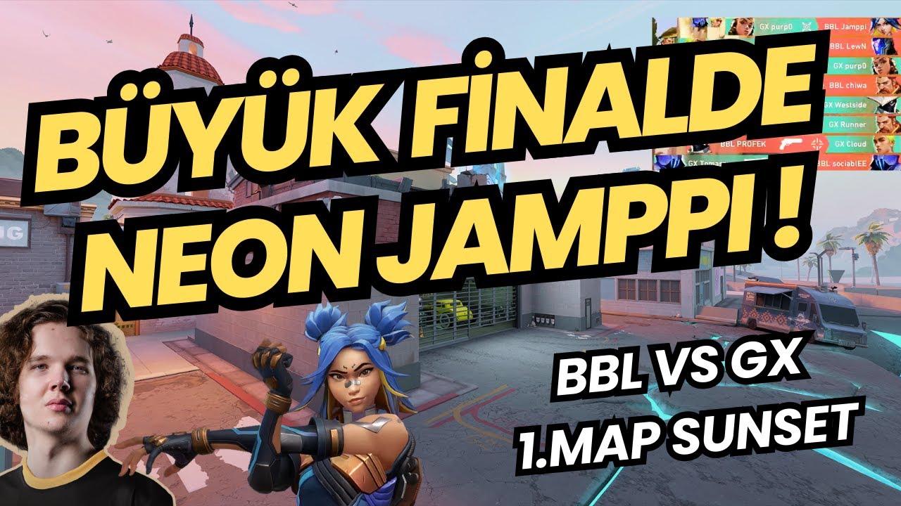 BBL VS GX BÜYÜK FİNAL 1.MAP SUNSET | SERİYİ KAZANAN ŞAMPİYON ! VALORANT ...