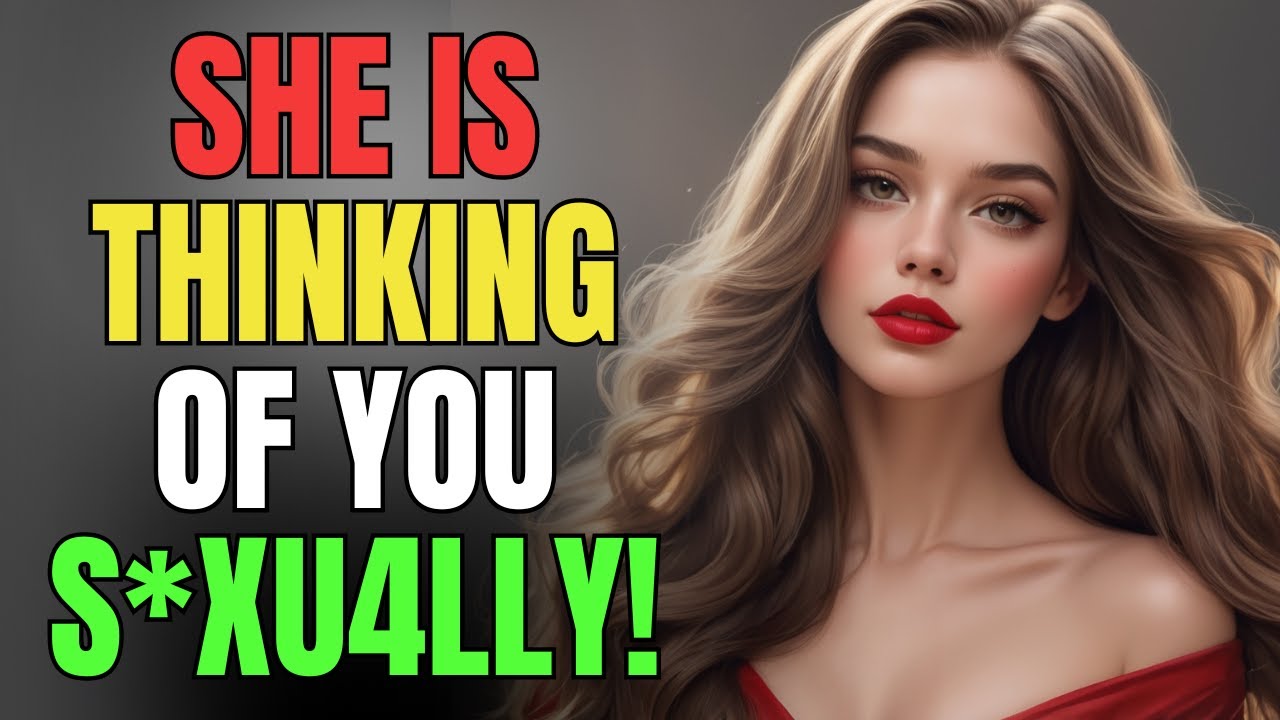 14 Signs A Woman Is Thinking About You Sexually Psychology Fact About Women Must Watch