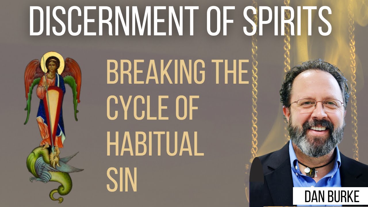 Breaking the Cycle of Habitual Sin | Discernment of Spirits - YouTube