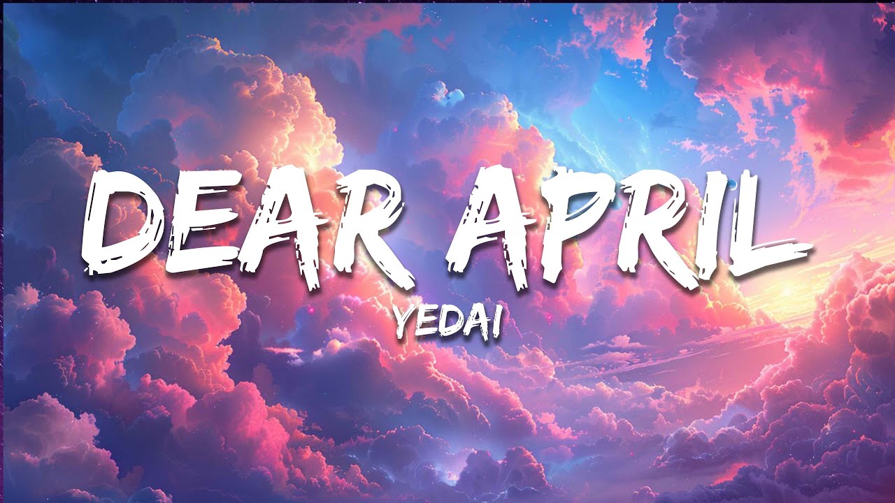 Yedai - DEAR APRIL - YouTube