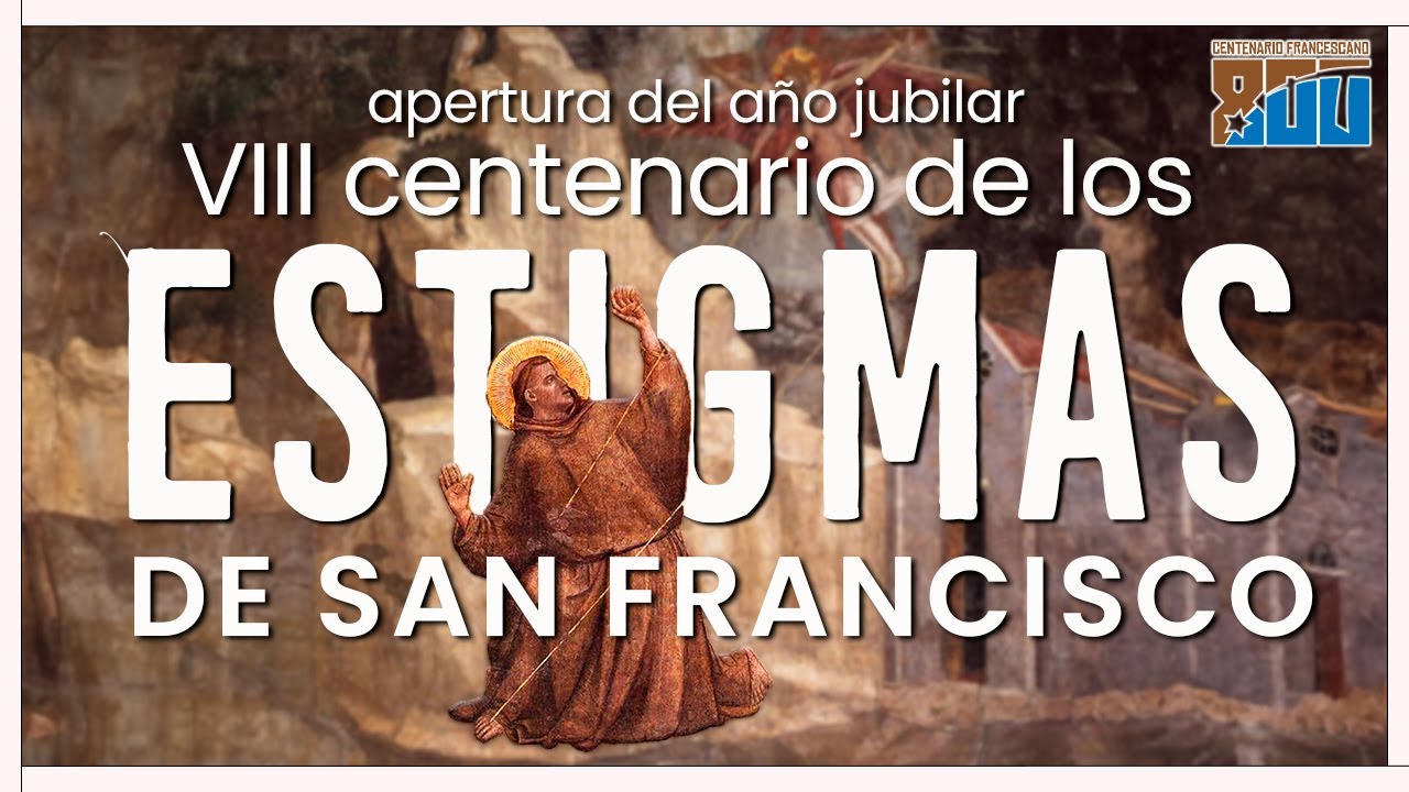 Apertura del AÑO JUBILAR por los 800 años de la impresión de las llagas ...