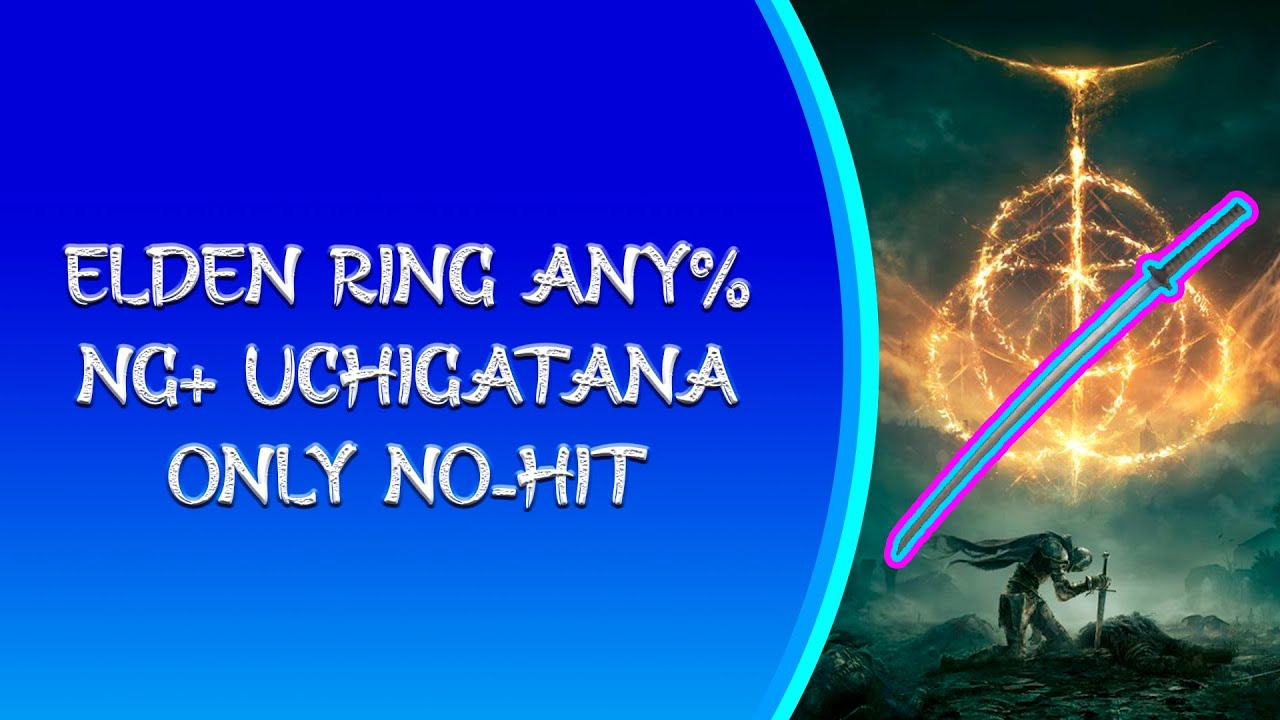 Elden Ring Any% NG+ Uchigatana Only No-Hit - YouTube