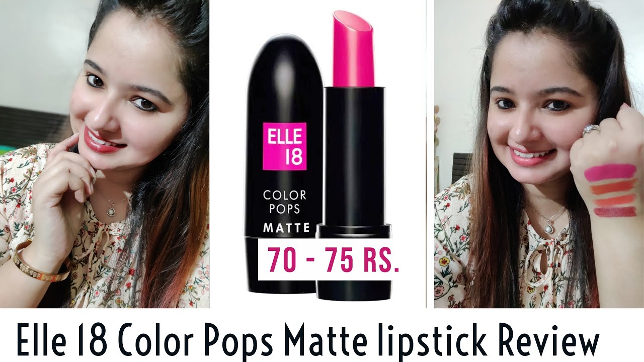 Elle 18 Color Pops lipstick Review | Elle 18 Matte lipstick | Elle 18 ...