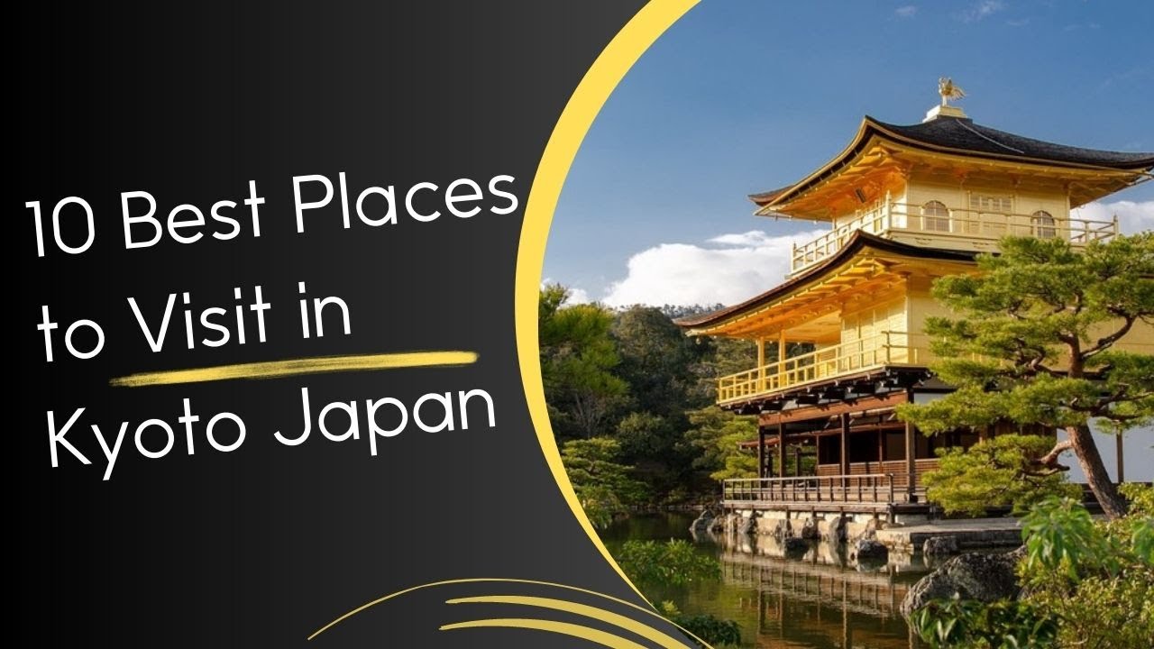 10 Best Places to Visit in Kyoto Japan - YouTube