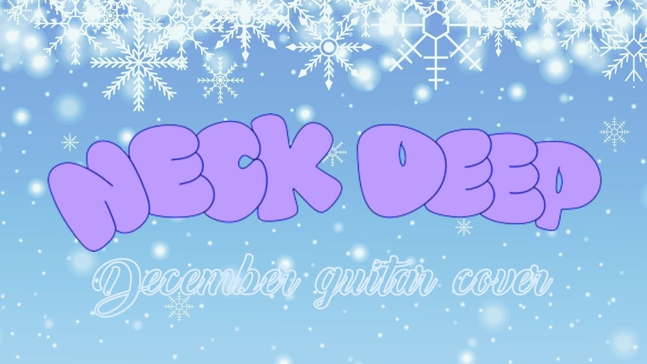 Neck Deep - December guitar cover - YouTube