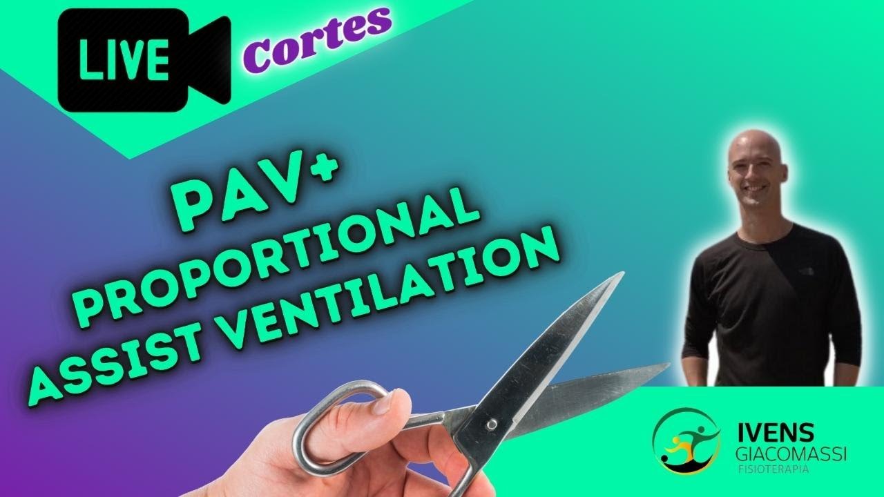 PAV Proportional Assist Ventilation (Modos Avançados) #250 - CORTES ...