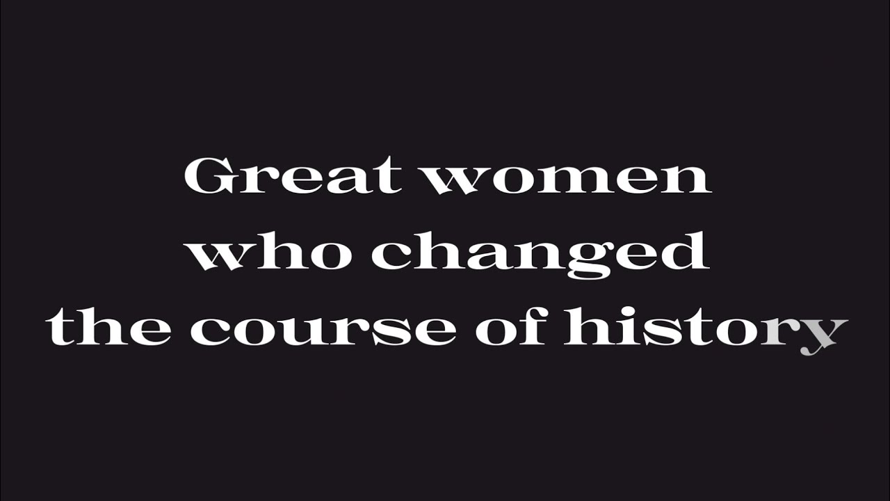 Great women who changed the course of history - YouTube