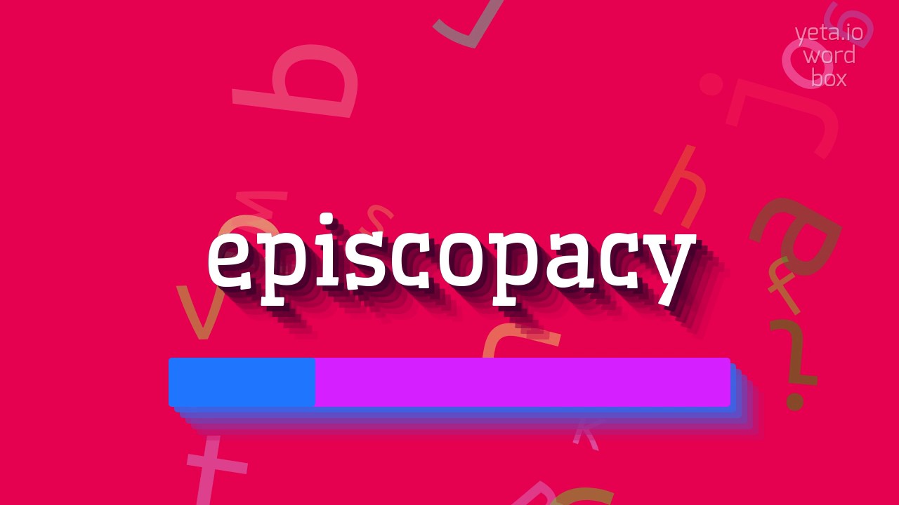 How to say "episcopacy"! (High Quality Voices) - YouTube
