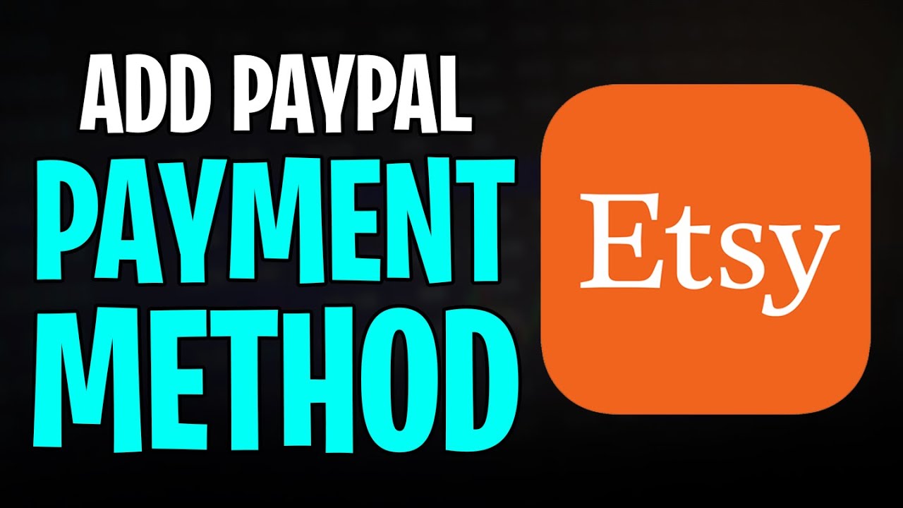 How to Add PayPal as a Payment Method on Etsy (2026) - YouTube