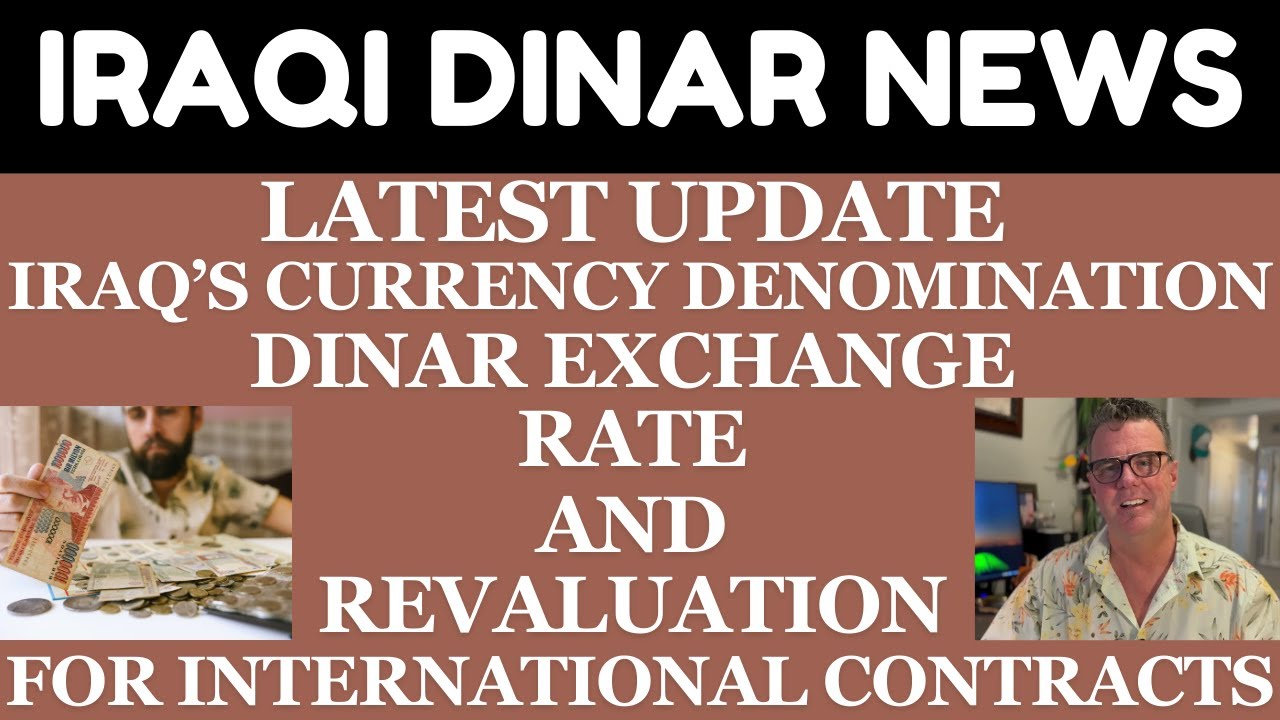 "IRAQ'S CURRENCY DENOMINATION DINAR EXCHANGE RATE AND REVALUATION ...