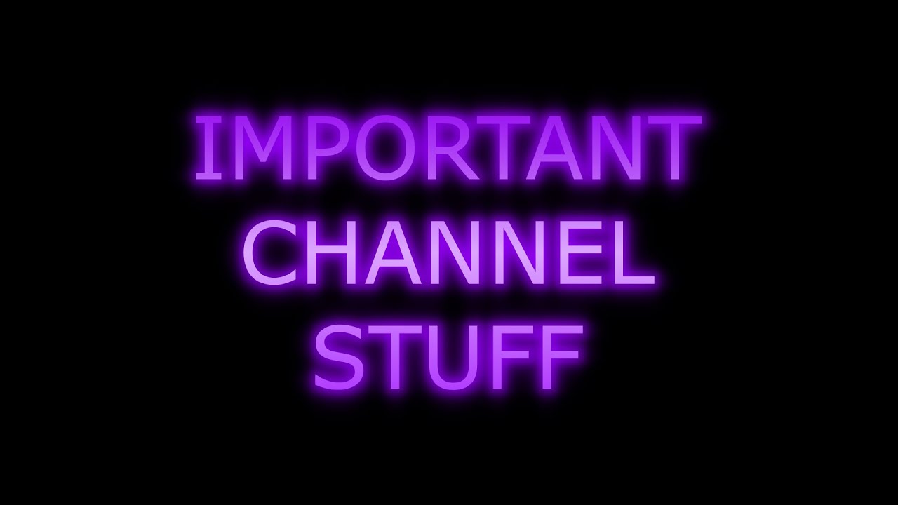 important channel stuff - YouTube