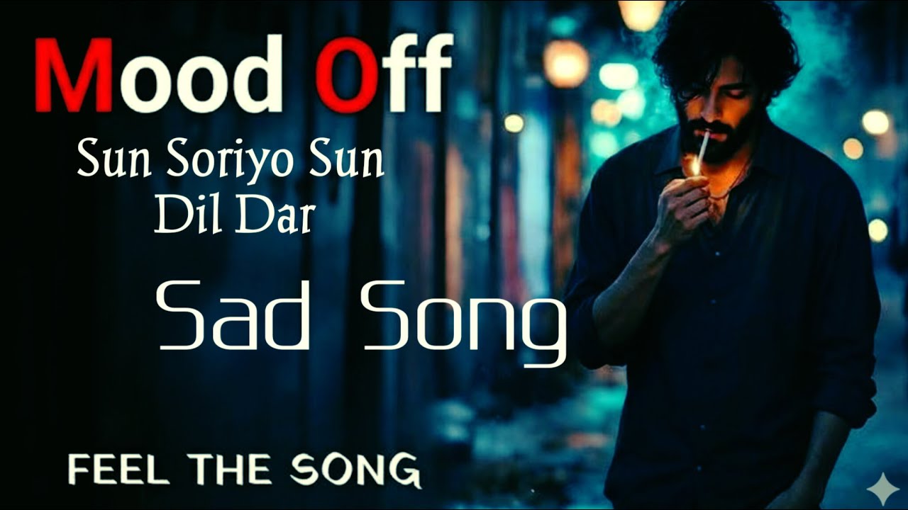 Sun Soriyo Sun Dildar | Heart Touching Sad Song | Emotional Bollywood ...