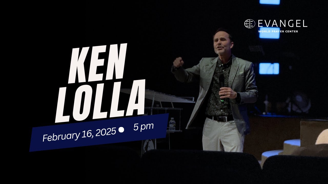 Ken Lolla | Evangel Live | Sunday 5pm 2-16-25 - YouTube