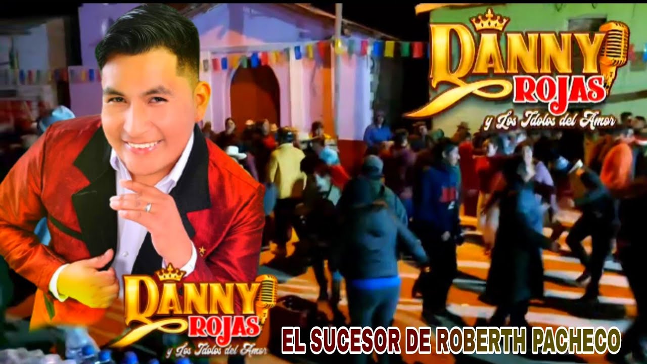 Danny Rojas el sucesor de Robert Pacheco en vivo - YouTube