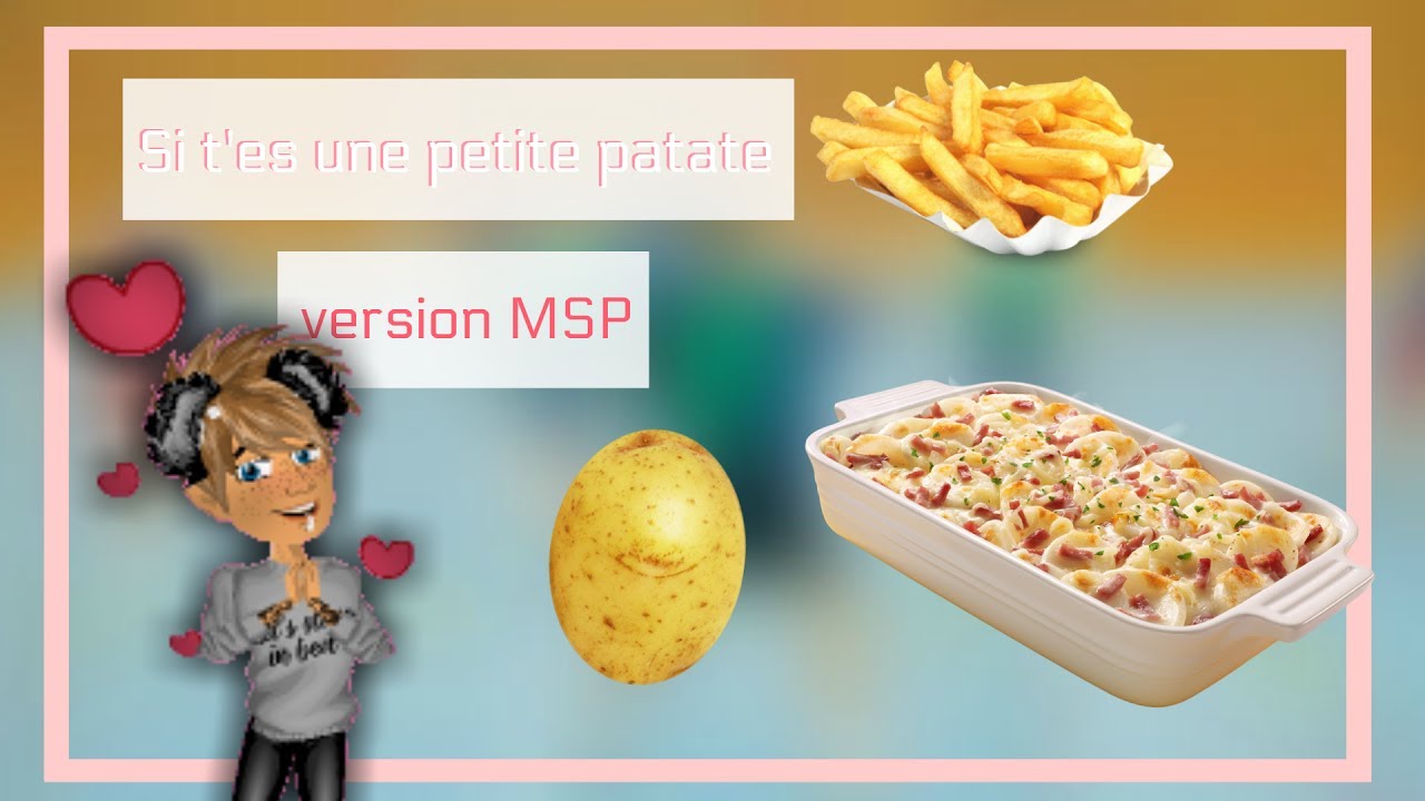 / Si t'es une petite patate ! -version MSP- / - YouTube