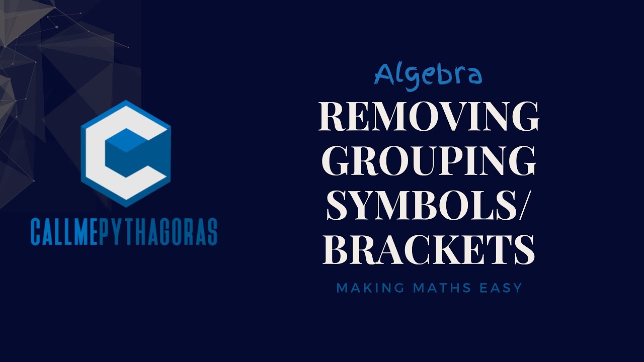 REMOVING GROUPING SYMBOLS | Algebra - YouTube