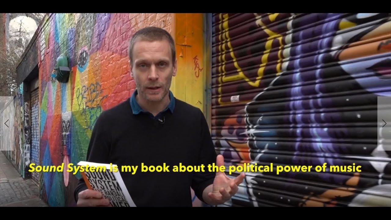 Dave Randall | Introducing 'Sound System: The Political Power of Music ...