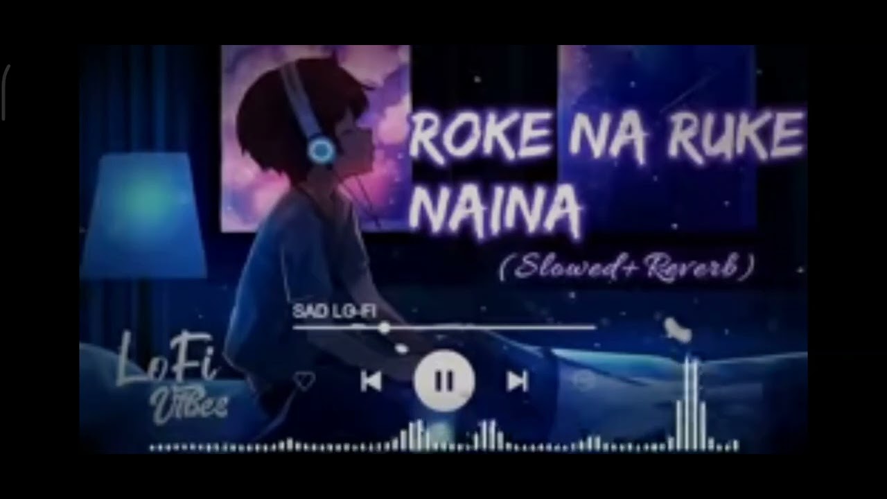 Roke Na Ruke NAINA - YouTube