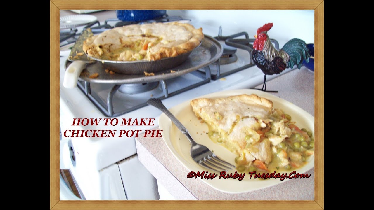 Miss Ruby Tuesday- How To Make Chicken Pot Pie - YouTube