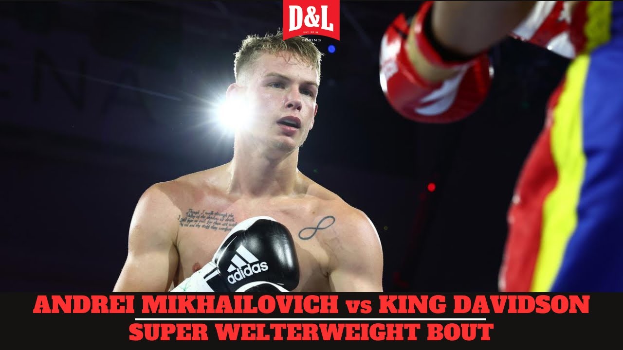 Andrei Mikhailovich vs. King Davidson | Super Welterweight Bout - YouTube