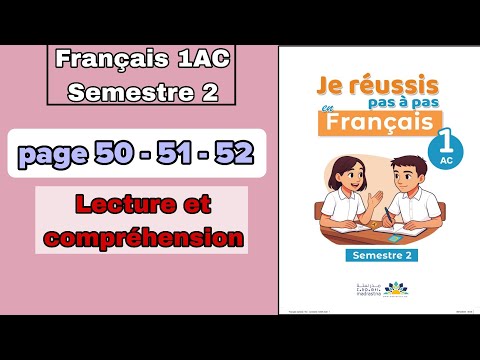 Français 1AC S2 | page : 50 - 51 - 52 | Lecture et compréhension 