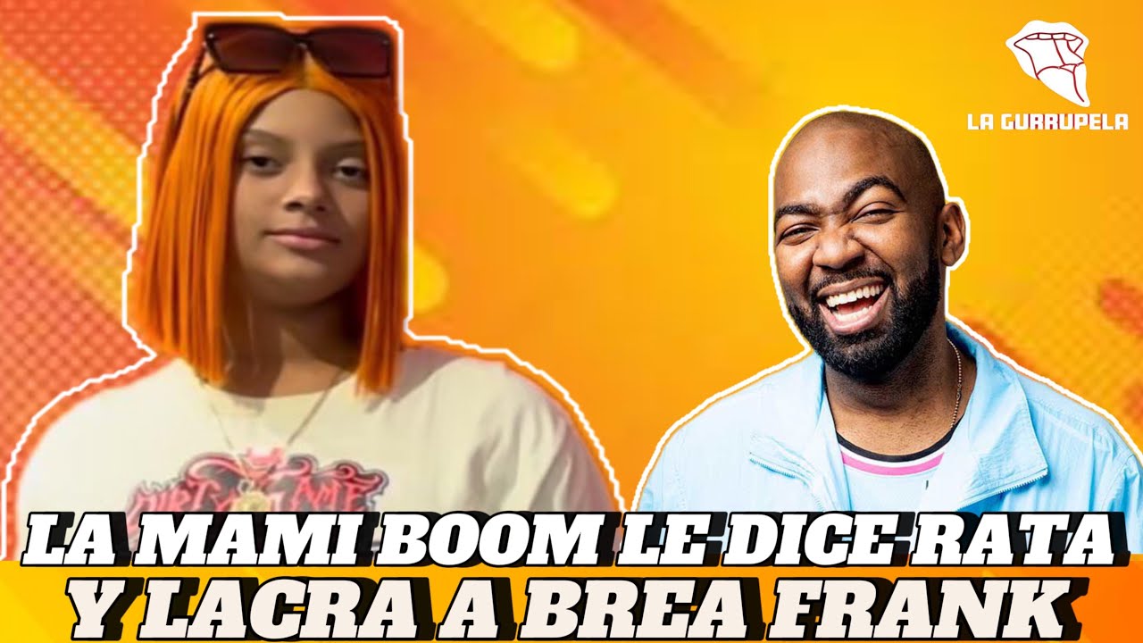 LA MAMI BOOM LE DICE RATA & LACRA A BREA FRANK - YouTube