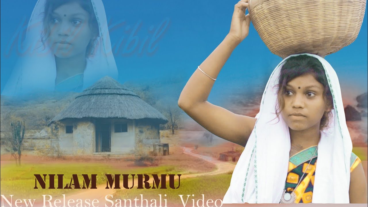 KIBIL KIBIL //NILAM MURMU NEW RELEASES SANTHALI VIDEO 2021 - YouTube Music