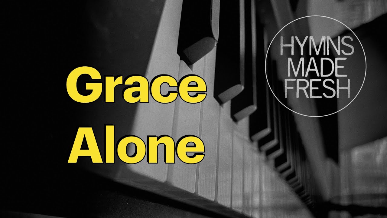 Grace Alone- PIANO accompaniment with lyrics - YouTube