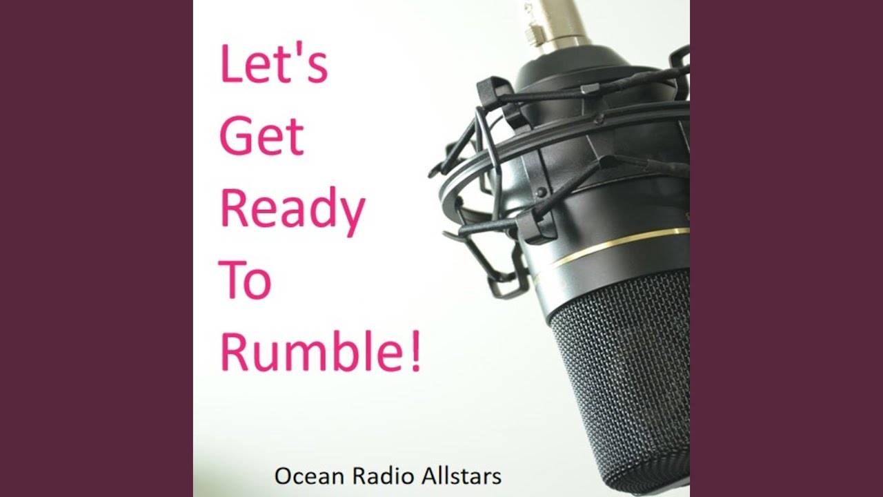 Lets Get Ready to Rumble - YouTube
