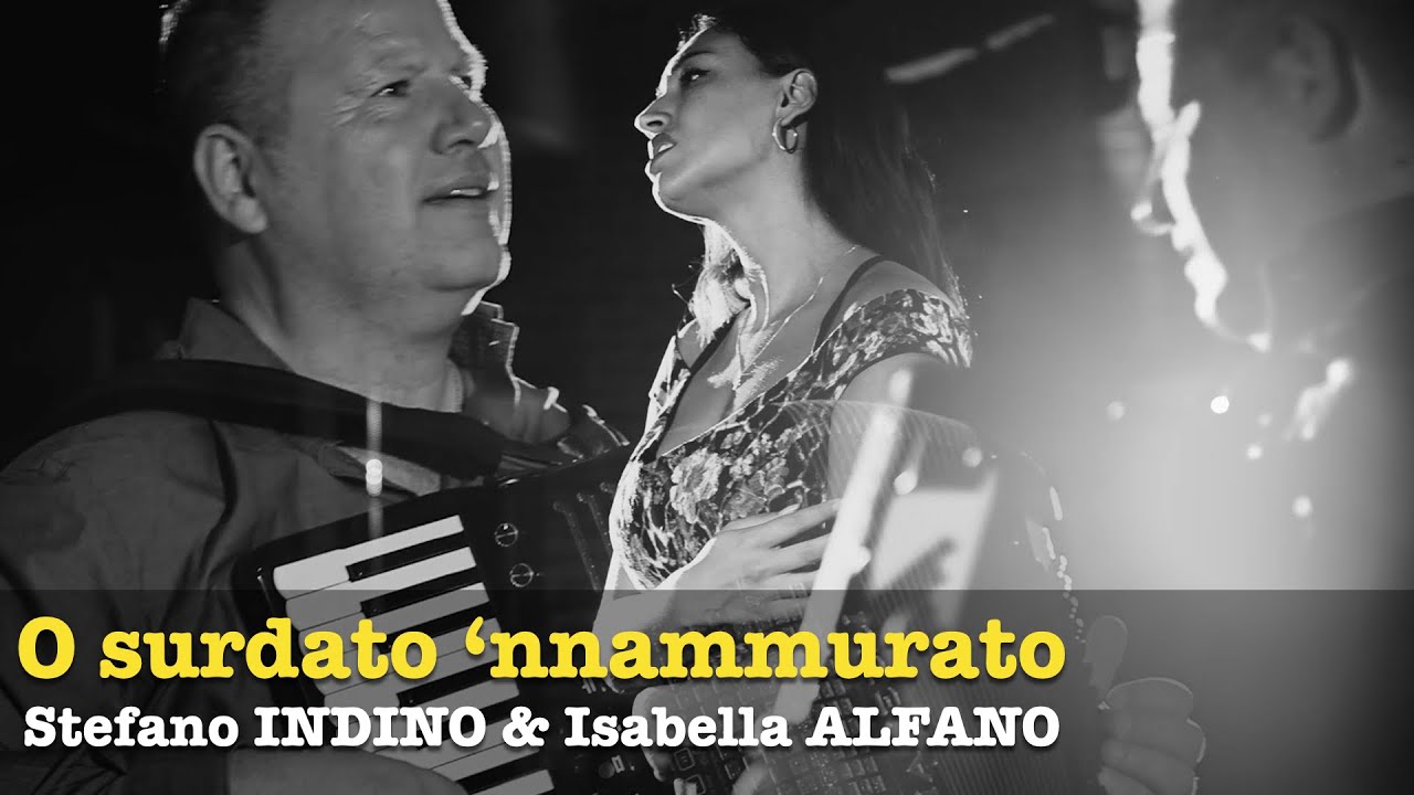 Stefano Indino e Isabella Alfano - O surdato 'nnammurato - YouTube