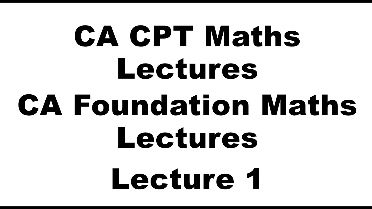 CPT Maths Classes | CA Foundation Maths Classes | Lecture 1 - YouTube