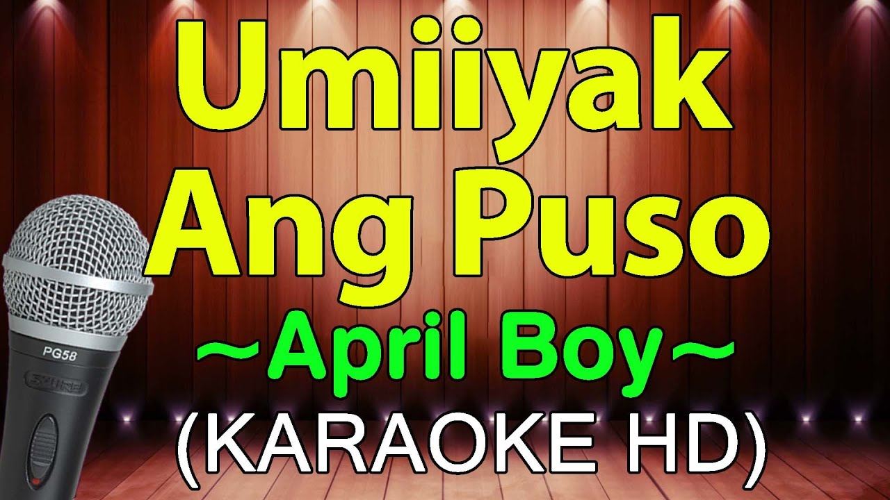 Umiiyak Ang Puso - April Boy Regino (KARAOKE HD) - YouTube