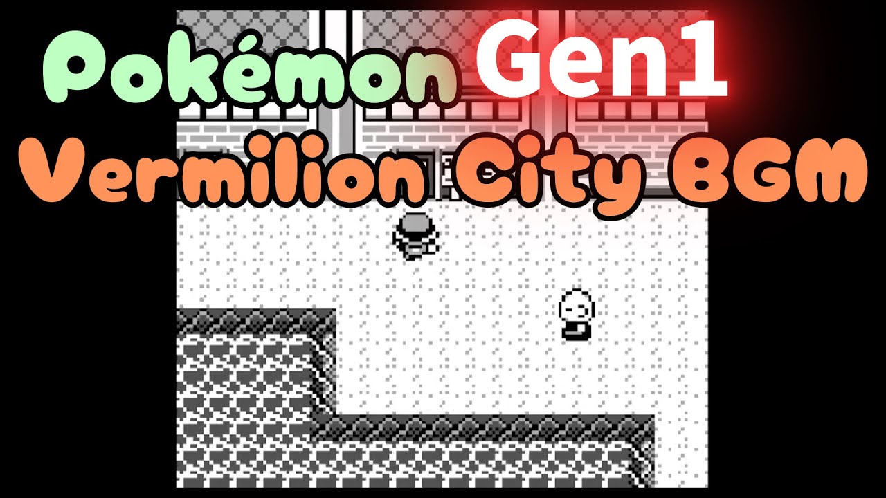 【Pokémon Gen 1】Vermilion City – 10 Minutes【Pokemon BGM】 - YouTube