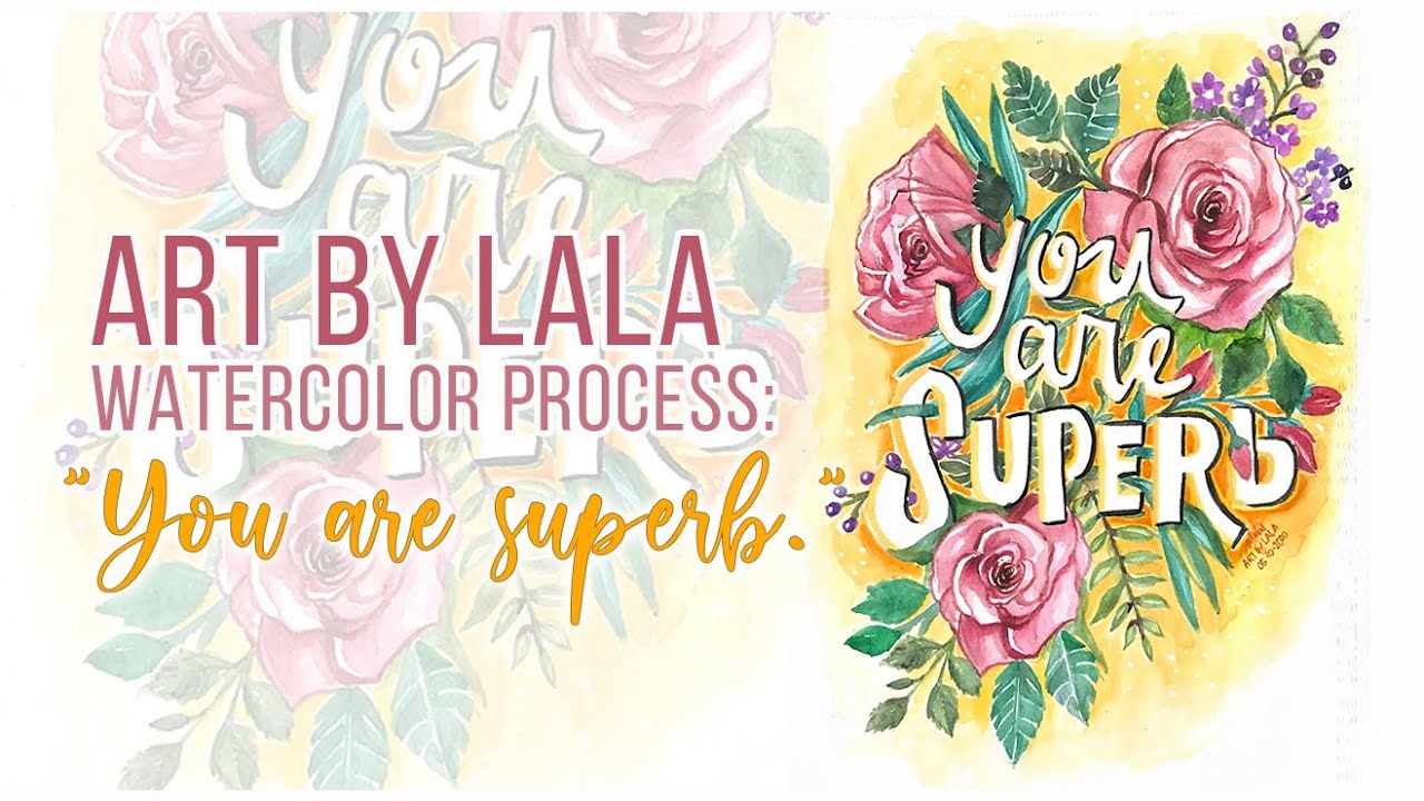 Art by Lala Watercolor Process: "You are Superb." - YouTube