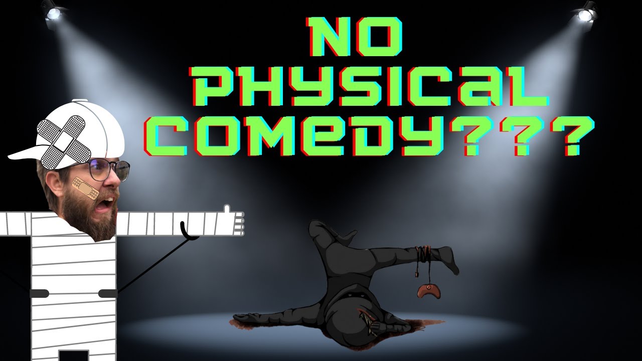 No Physical Comedy?!?! - YouTube