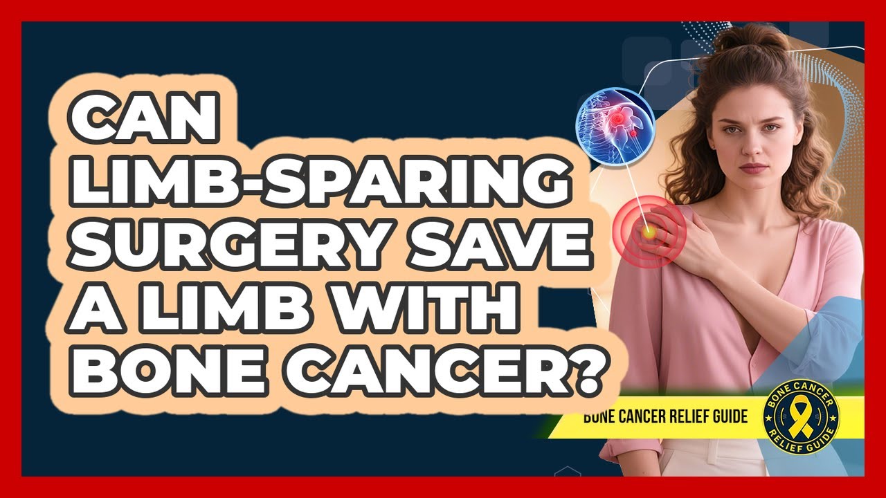 Can Limb-sparing Surgery Save A Limb With Bone Cancer? - Bone Cancer ...